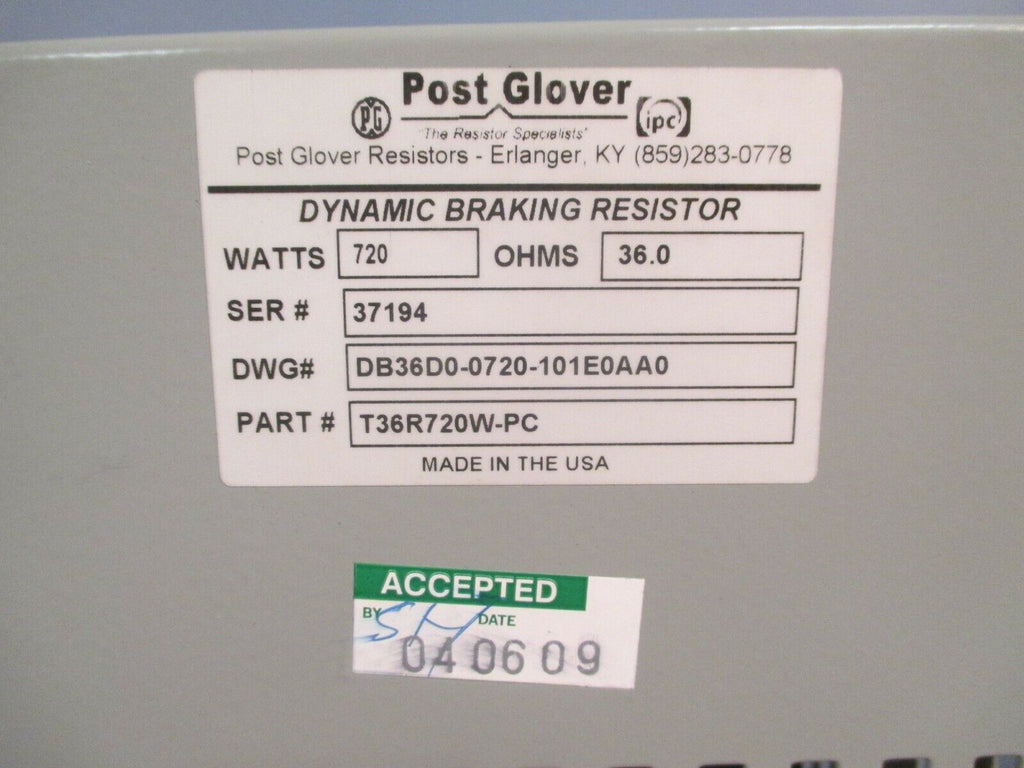 POST GLOVER DYNAMIC BRAKING RESISTOR 720 WATTS 36 OHMS T36R720W-PC ...